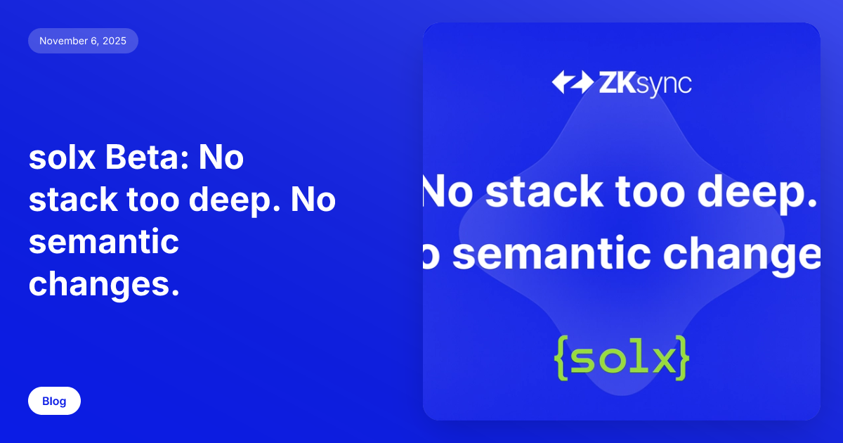 solx Beta: No stack too deep. No semantic changes. | ZKsync.io